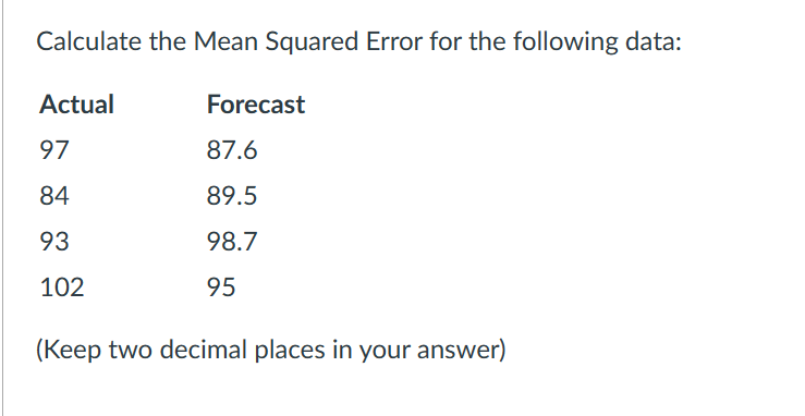 Solved Calculate the Mean Squared Error for the following | Chegg.com