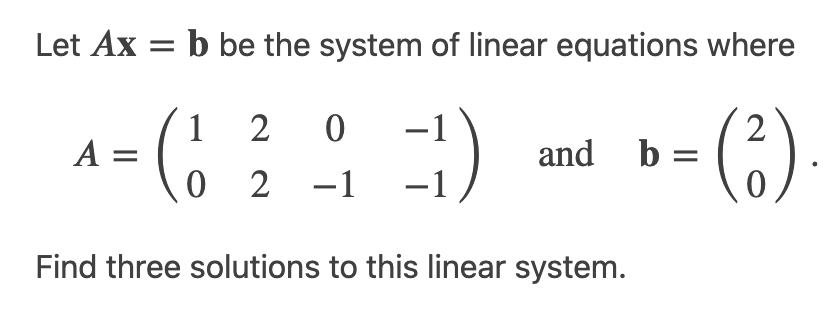 Solved Let Ax=b be the system of linear equations where | Chegg.com