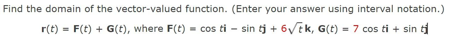 Solved Find the domain of the vector-valued function. (Enter | Chegg.com