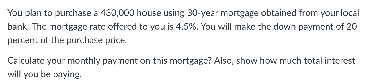 Solved You plan to purchase a 430,000 house using 30-year | Chegg.com