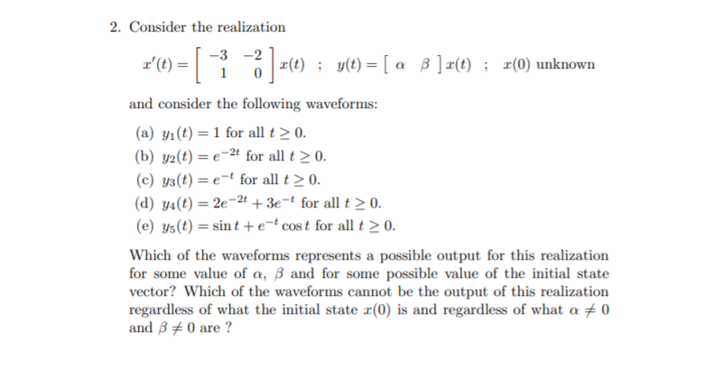 Solved z'(e) = [ 2. Consider the realization -3 -2 %]-(e) | Chegg.com