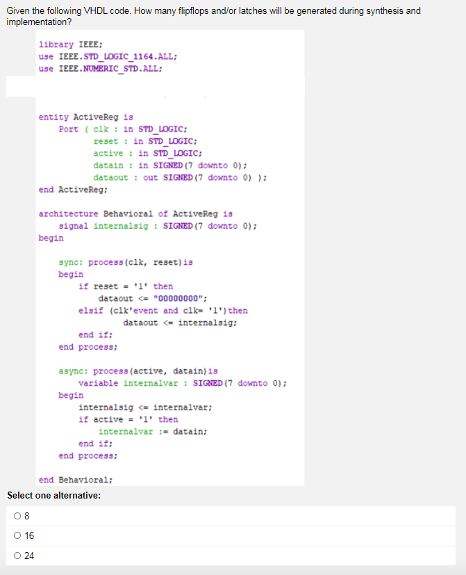 Solved Given the following VHDL code. How many flipflops | Chegg.com Solved Given the following VHDL code. How many flipflops | Chegg.com