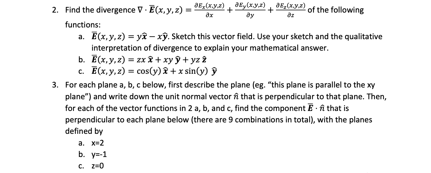 Solved + 2. Find the divergence : Ex(x,y,z) · Ē(x, y, z) = | Chegg.com