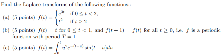 Solved Find the Laplace transforms of the following | Chegg.com