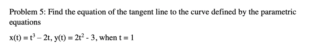 Solved Problem 5: Find the equation of the tangent line to | Chegg.com