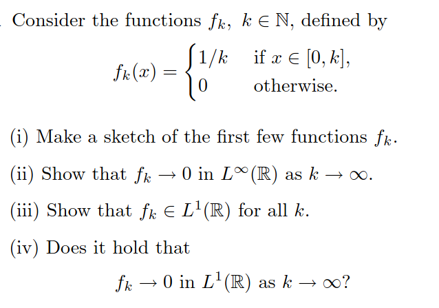 Solved Consider the functions fk, k EN, defined by (1/k if x | Chegg.com