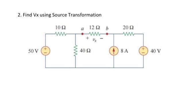 Solved 2. Find Vx using Source Transformation 2. Find Vx | Chegg.com