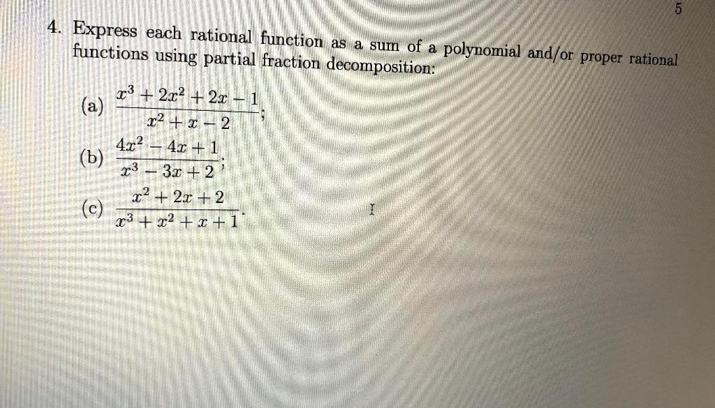 Solved 5 4. Express each rational function as a sum of a | Chegg.com