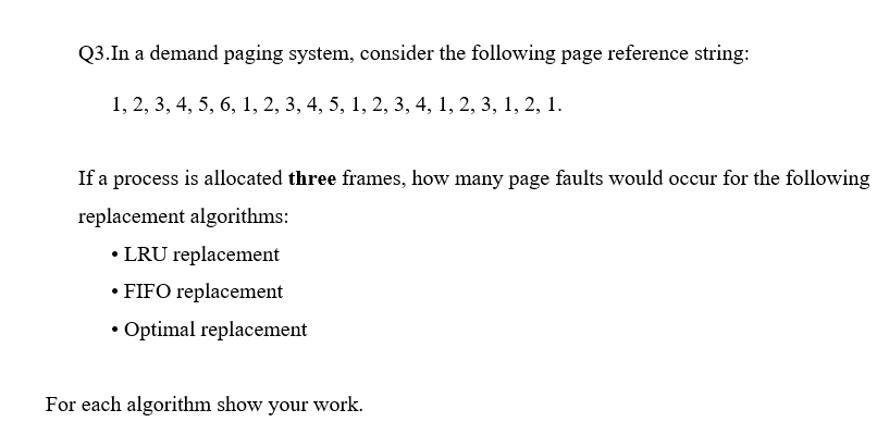 Solved Q3. In a demand paging system, consider the following | Chegg.com