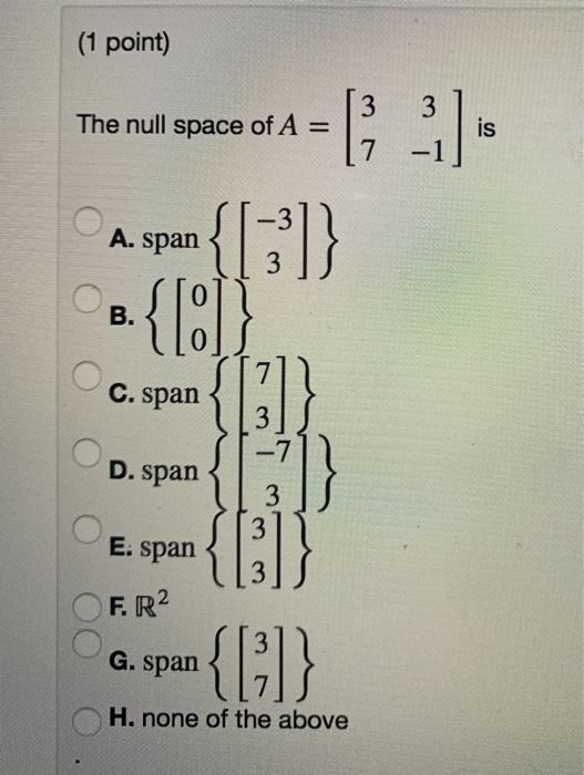 Solved (1 point) The null space of A = -1 The null space of | Chegg.com