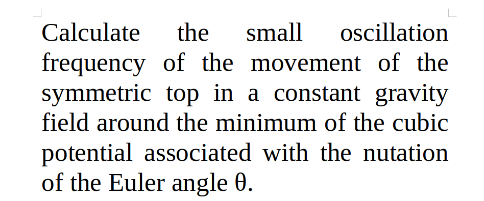 Solved Calculate the small oscillation frequency of the | Chegg.com