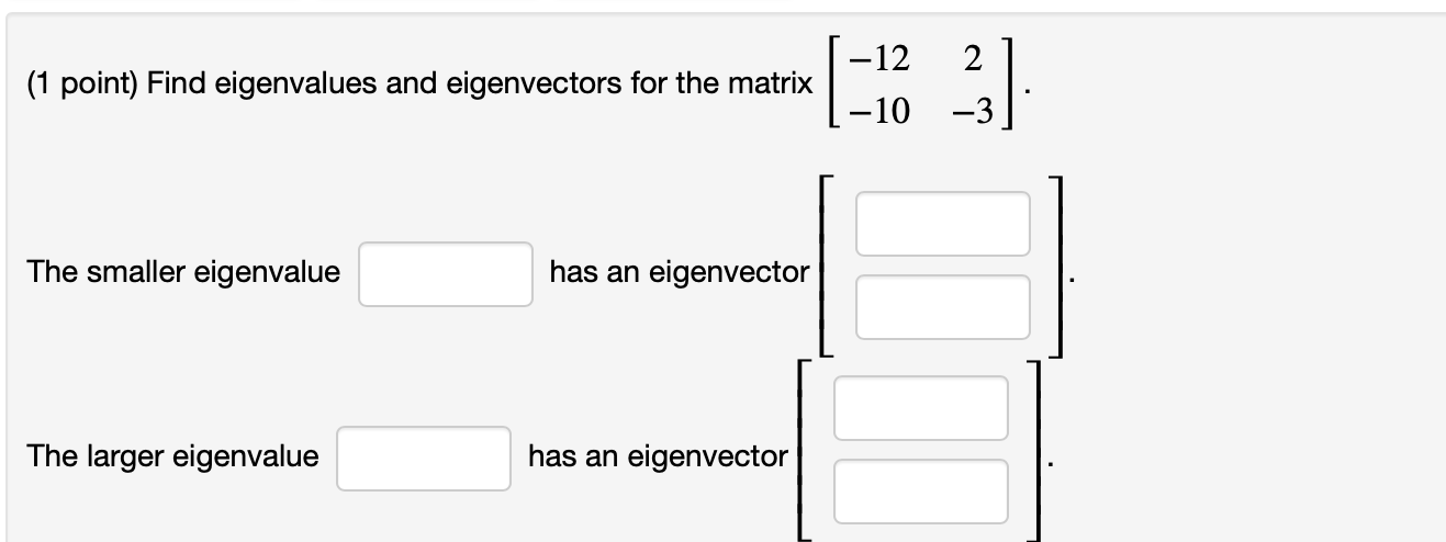 Solved (1 point) Find eigenvalues and eigenvectors for the | Chegg.com