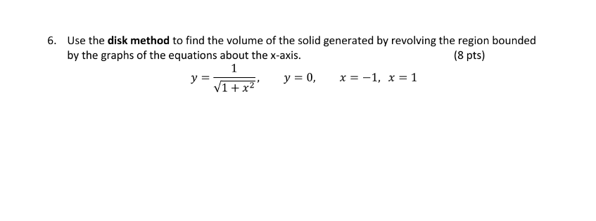 Solved 6. Use the disk method to find the volume of the | Chegg.com