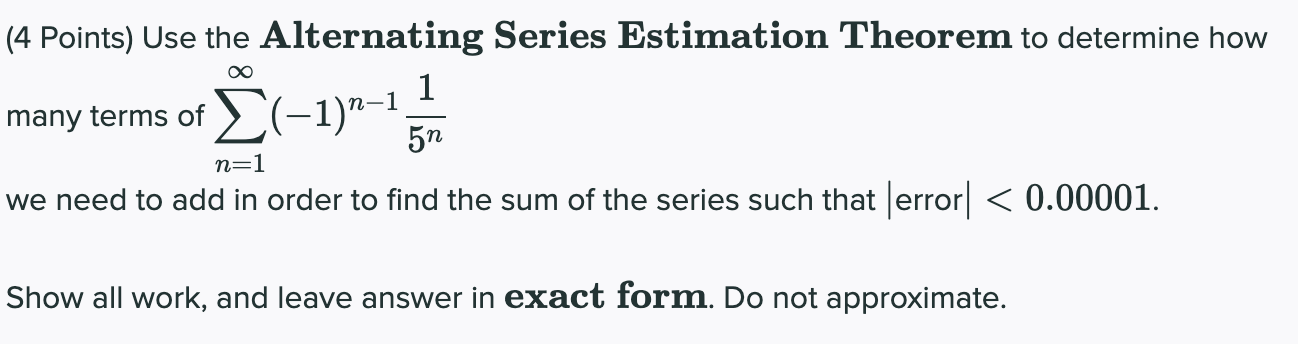 Solved (4 Points) Use the Alternating Series Estimation | Chegg.com