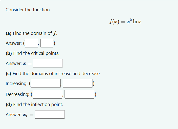 Solved Consider the function f(x)=x2lnx (a) Find the domain | Chegg.com