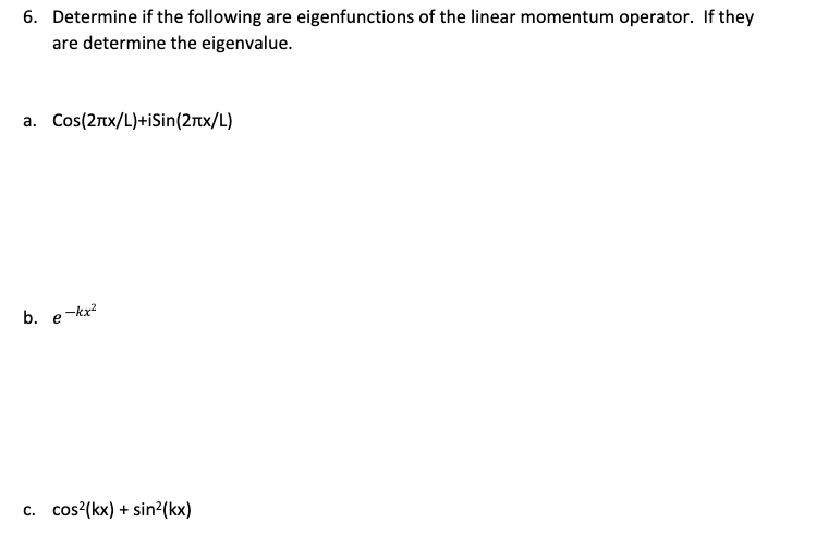 Solved 6 Determine If The Following Are Eigenfunctions Of