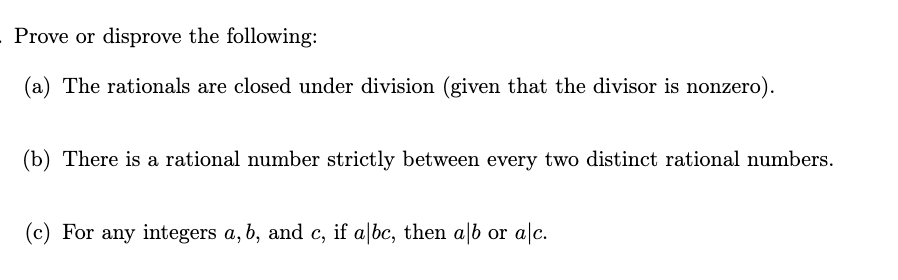 Solved Prove or disprove the following: (a) The rationals | Chegg.com