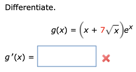 Solved Differentiate. g(x) = (x + 776)ex X 7x et g'(x) = = x | Chegg.com