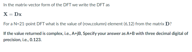 Solved In the matrix-vector form of the DFT we write the DFT | Chegg.com
