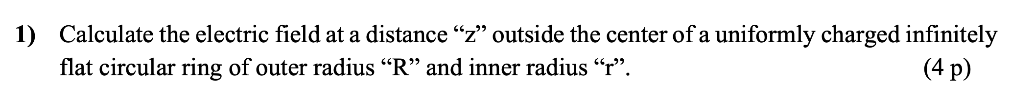 Solved 1) Calculate the electric field at a distance " z " | Chegg.com