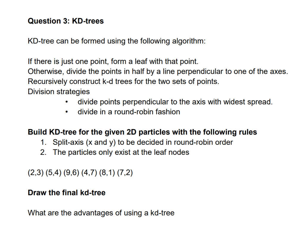 Question 3: KD-trees KD-tree can be formed using the | Chegg.com