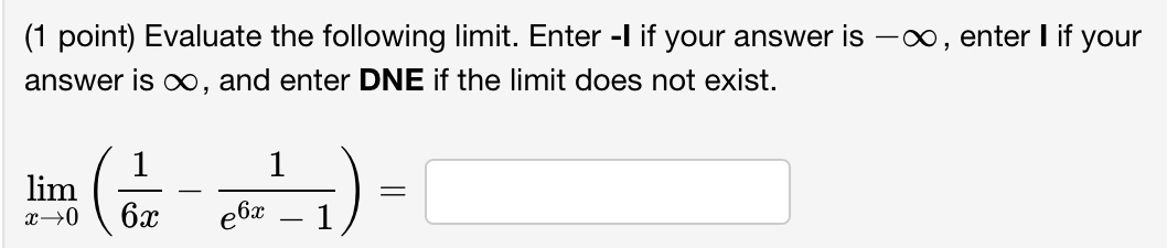 Solved (1 point) Evaluate the following limit. Enter −I if | Chegg.com