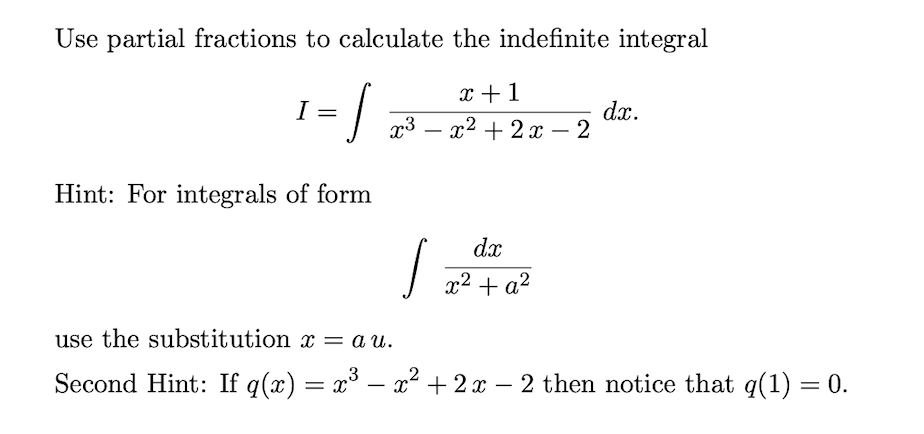 Solved Use partial fractions to calculate the indefinite | Chegg.com