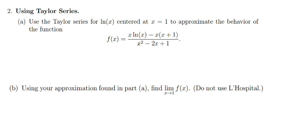 Solved 2. Using Taylor Series. (a) Use the Taylor series for | Chegg.com
