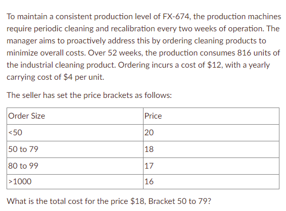 Solved To maintain a consistent production level of FX−674, | Chegg.com