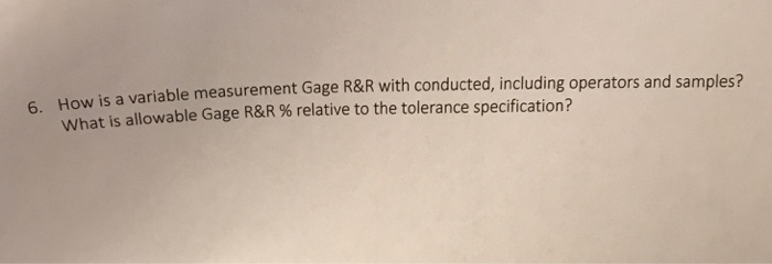 Solved 6. How is a variable measurement Gage R&R with | Chegg.com