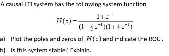 Solved A causal LTI system has the following system function | Chegg.com