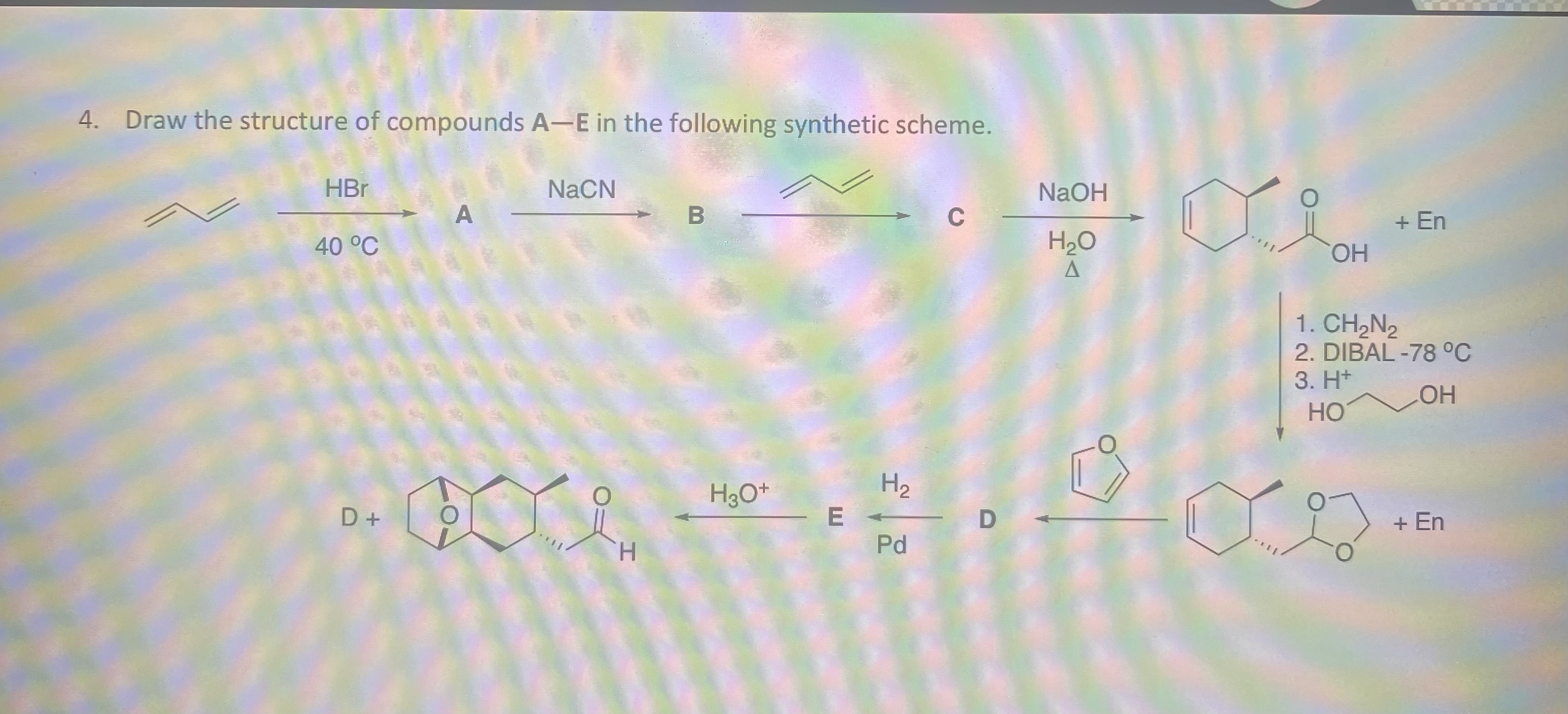 Solved 4. Draw the structure of compounds A−E in the | Chegg.com