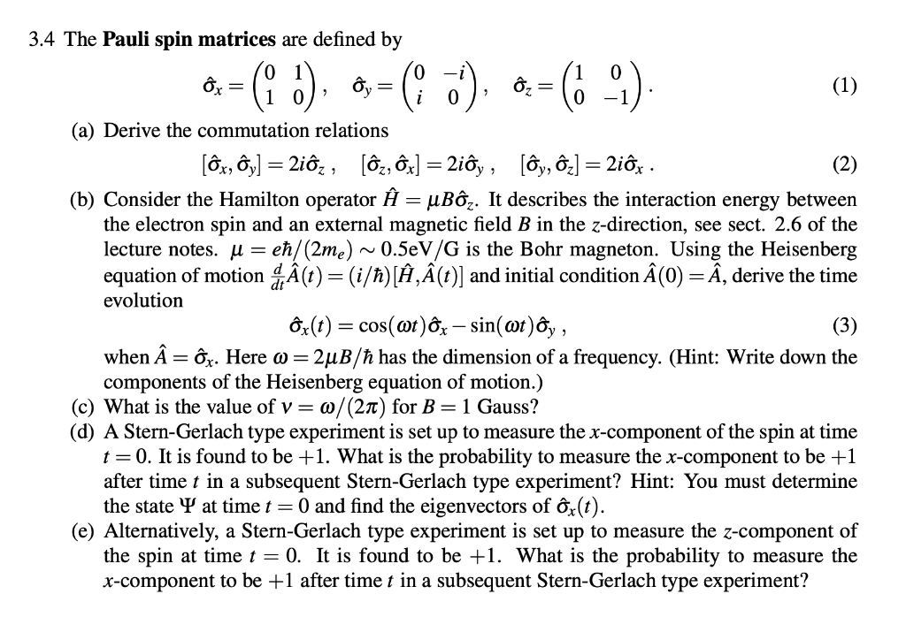 Solved 3.4 The Pauli spin matrices are defined by 0,= (%), | Chegg.com