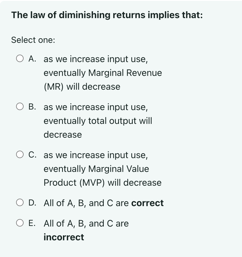 Solved The law of diminishing returns implies that:Select | Chegg.com