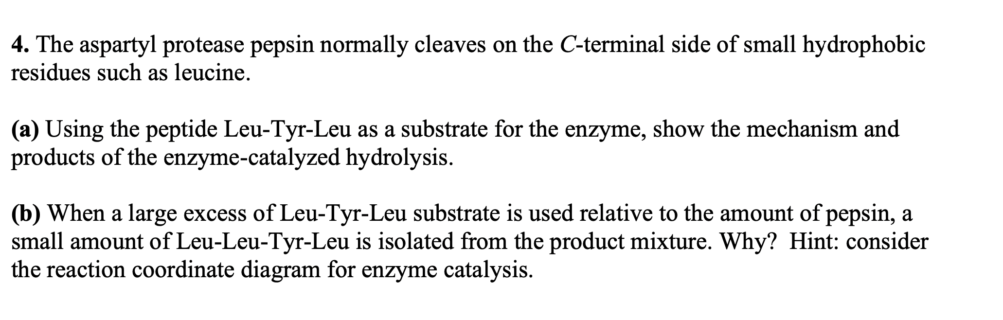 Solved 4. The aspartyl protease pepsin normally cleaves on | Chegg.com