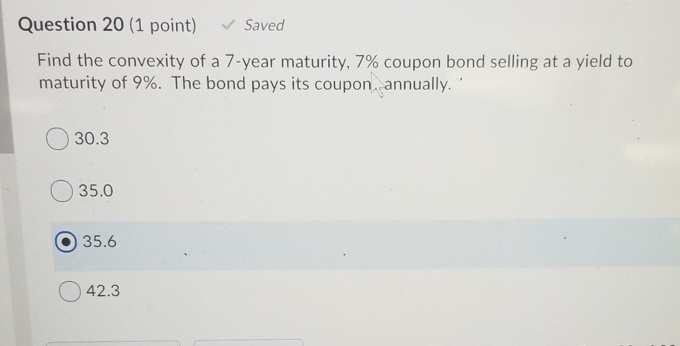 Solved Question 20 (1 point) Saved Find the convexity of a | Chegg.com