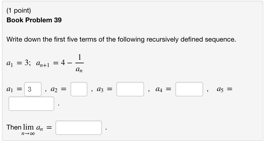 Solved (1 point) Book Problem 39 Write down the first five | Chegg.com