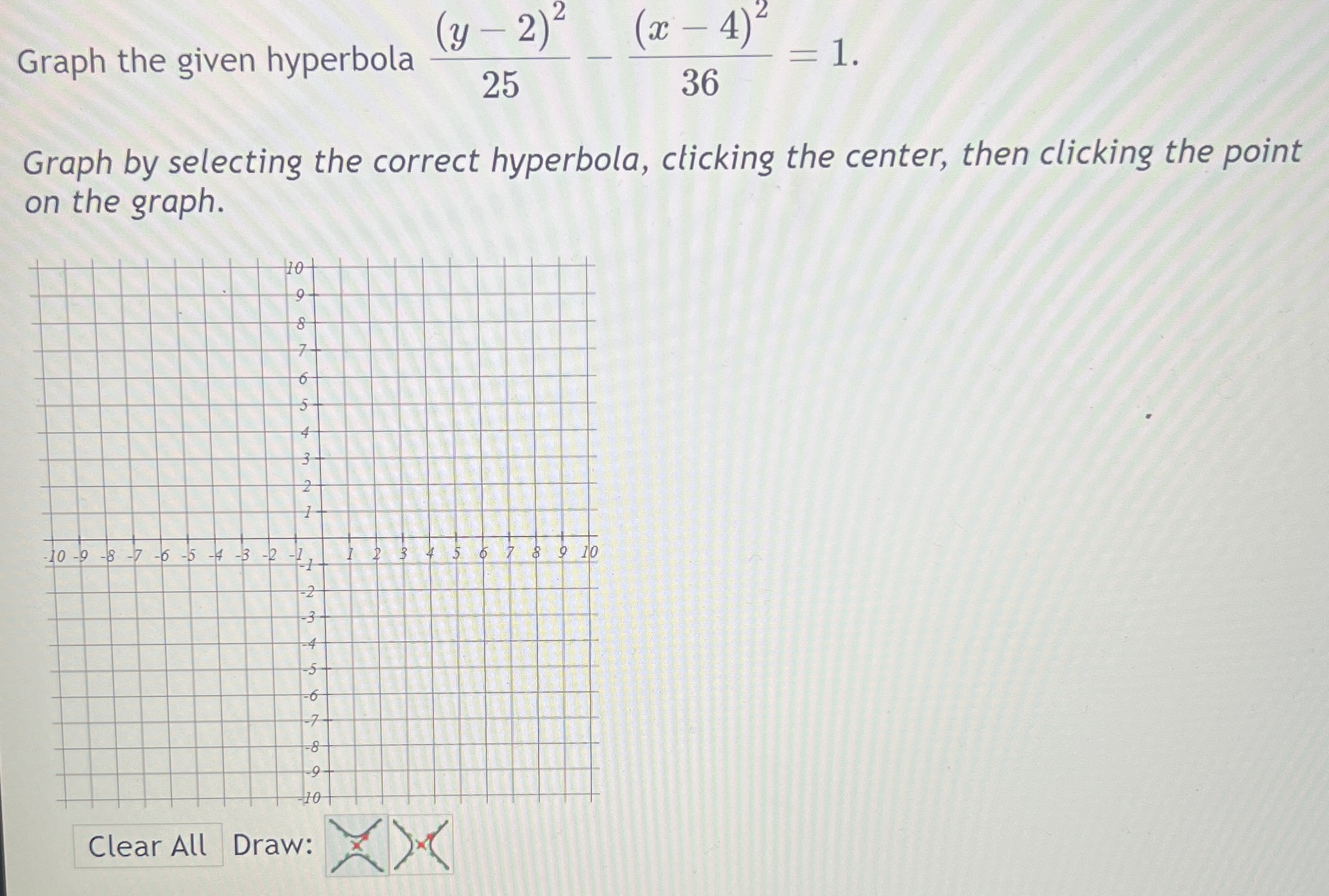 Solved Graph the given hyperbola (y-2)225-(x-4)236=1Graph by | Chegg.com