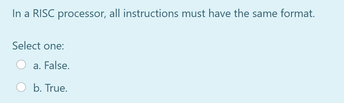 Solved In a RISC processor, all instructions must have the | Chegg.com