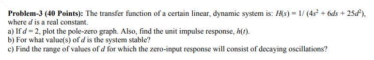 Solved Problem-3 (40 Points): The transfer function of a | Chegg.com