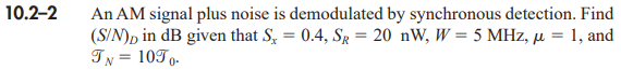 Solved 2-2 An AM signal plus noise is demodulated by | Chegg.com