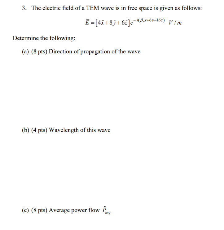 Solved 3. The electric field of a TEM wave is in free space | Chegg.com