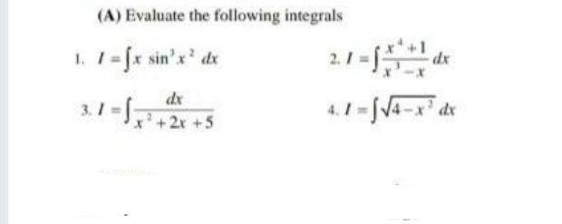 Solved (A) Evaluate the following integrals dx - dx *? + 2x | Chegg.com