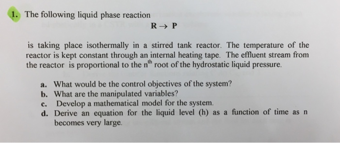 Solved The following liquid phase reaction R--> P is taking | Chegg.com