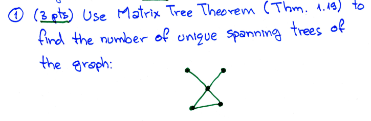 Solved ③ (3 pts) Use Matrix Tree Theorem (Thom. 1.19) to | Chegg.com