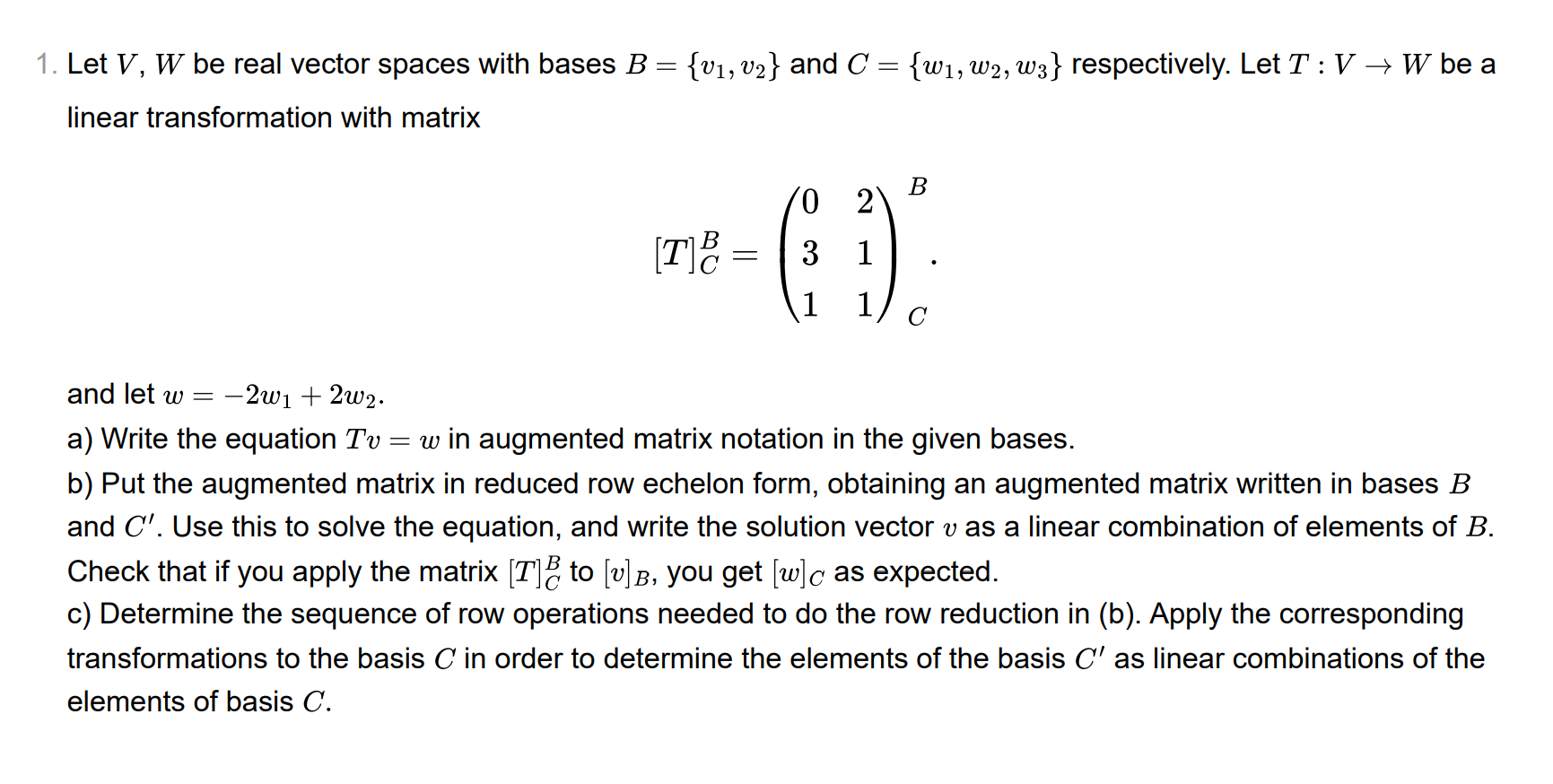 Solved Let V,W be ﻿real vector spaces with bases B={v1,v2} | Chegg.com