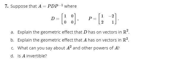 Solved 7. Suppose that A = PDP-1 where D= [+ o) P=[22] a. | Chegg.com