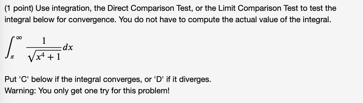 Solved (1 point) Use integration, the Direct Comparison | Chegg.com