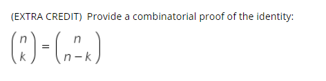 Solved (EXTRA CREDIT) Provide a combinatorial proof of the | Chegg.com