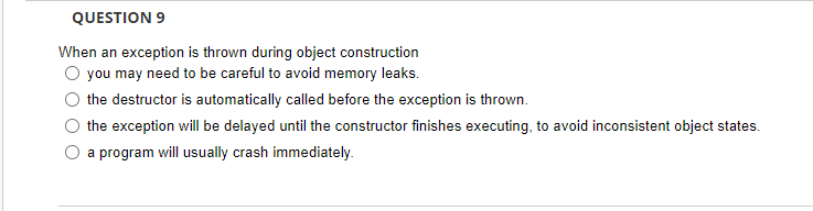 Solved QUESTION 9 When an exception is thrown during object | Chegg.com